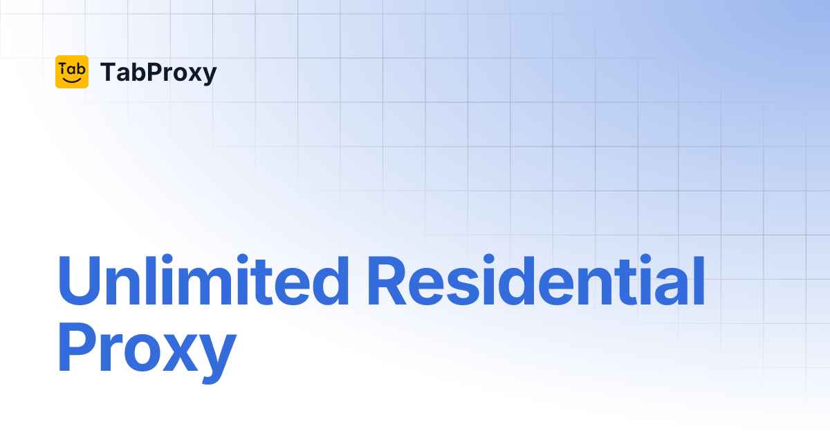 Unlimited Residential Proxy | TabProxy