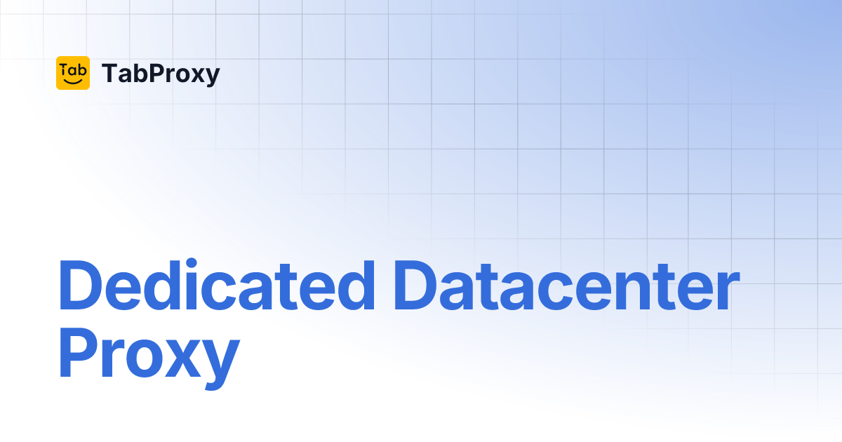 Dedicated Datacenter Proxy | TabProxy